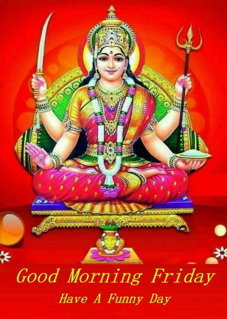 Good Morning Funny Friday, Goddess Wishes, Her Blessings For Love ...